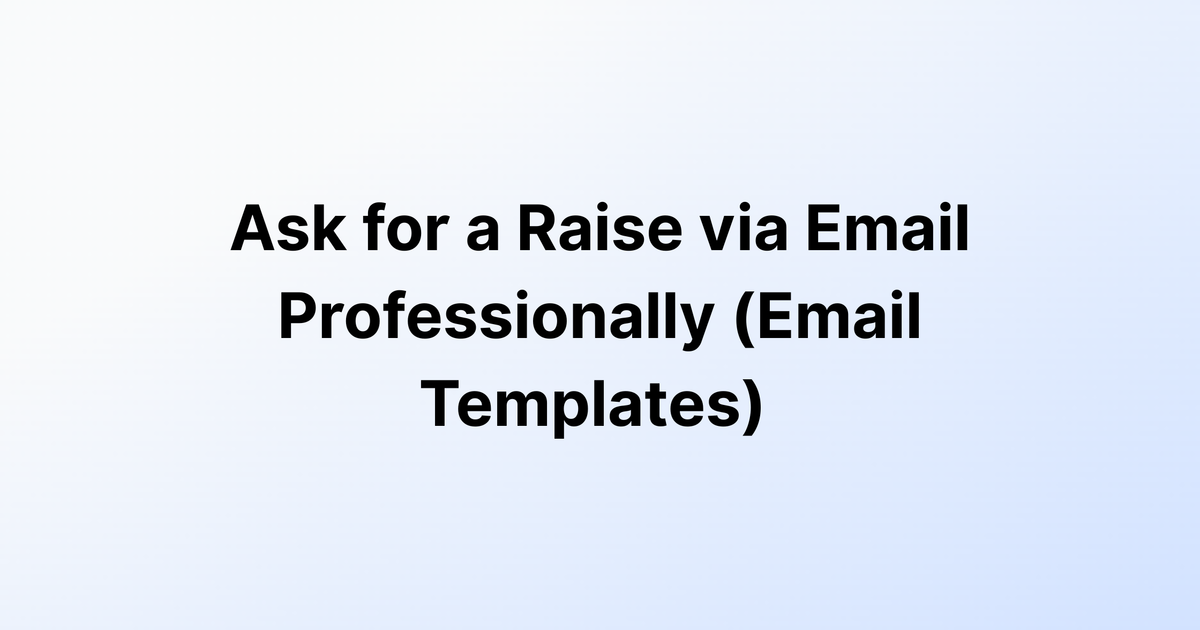 How to Ask for a Raise via Email (Templates, Examples & Dume.ai Guide ...